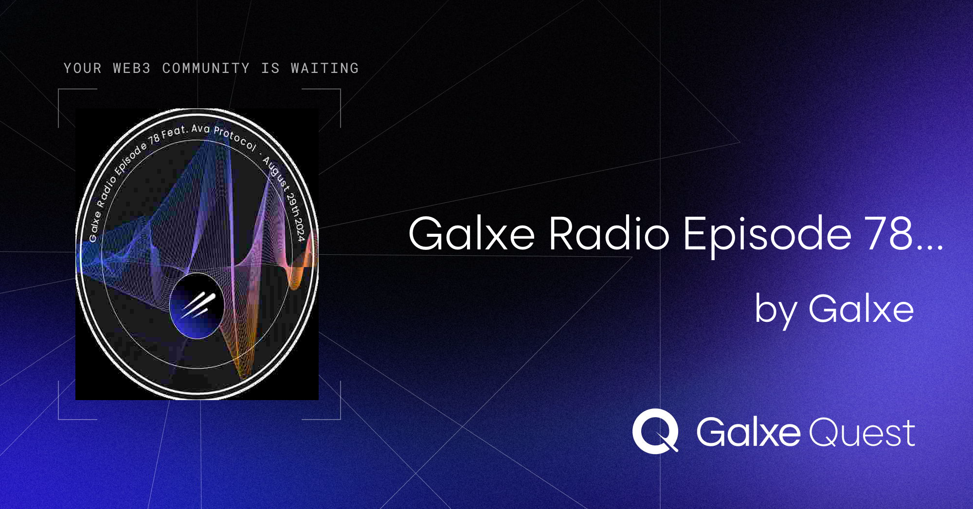Galxe Radio Episode 78 Feat. Ava Protocol by Galxe | Galxe Quest