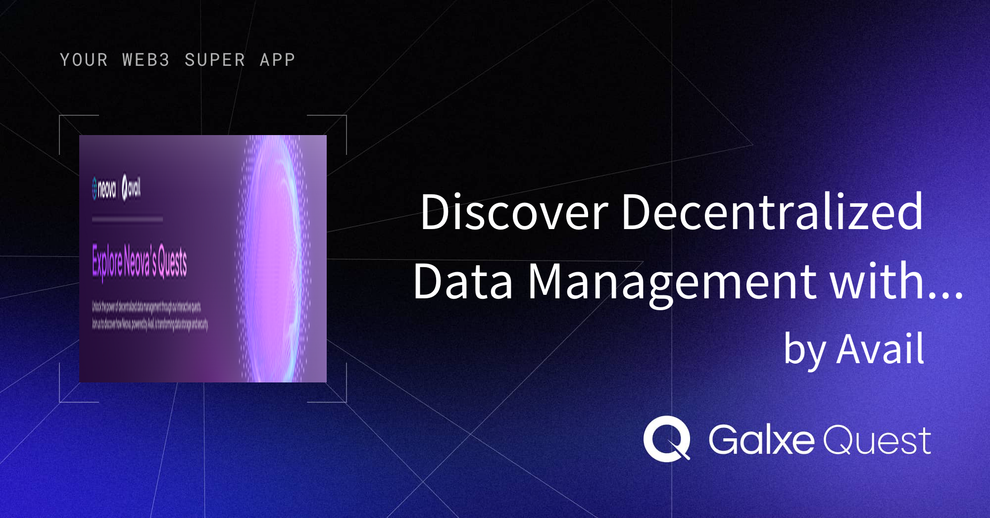 Discover Decentralized Data Management with Avail & Neova! by Avail | Galxe Quest