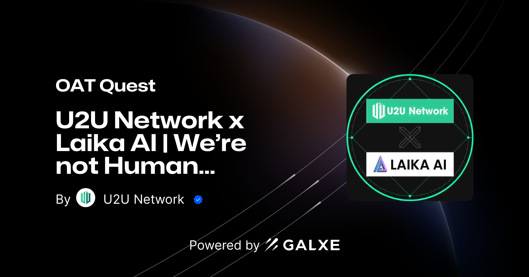 U2U Network x Laika AI | We’re not Human by U2U Network | Galxe Quest