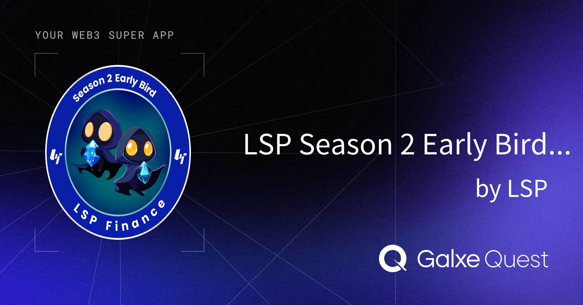 LSP Season 2 Early Bird Rewards are now on live🔥! by LSP | Galxe Quest