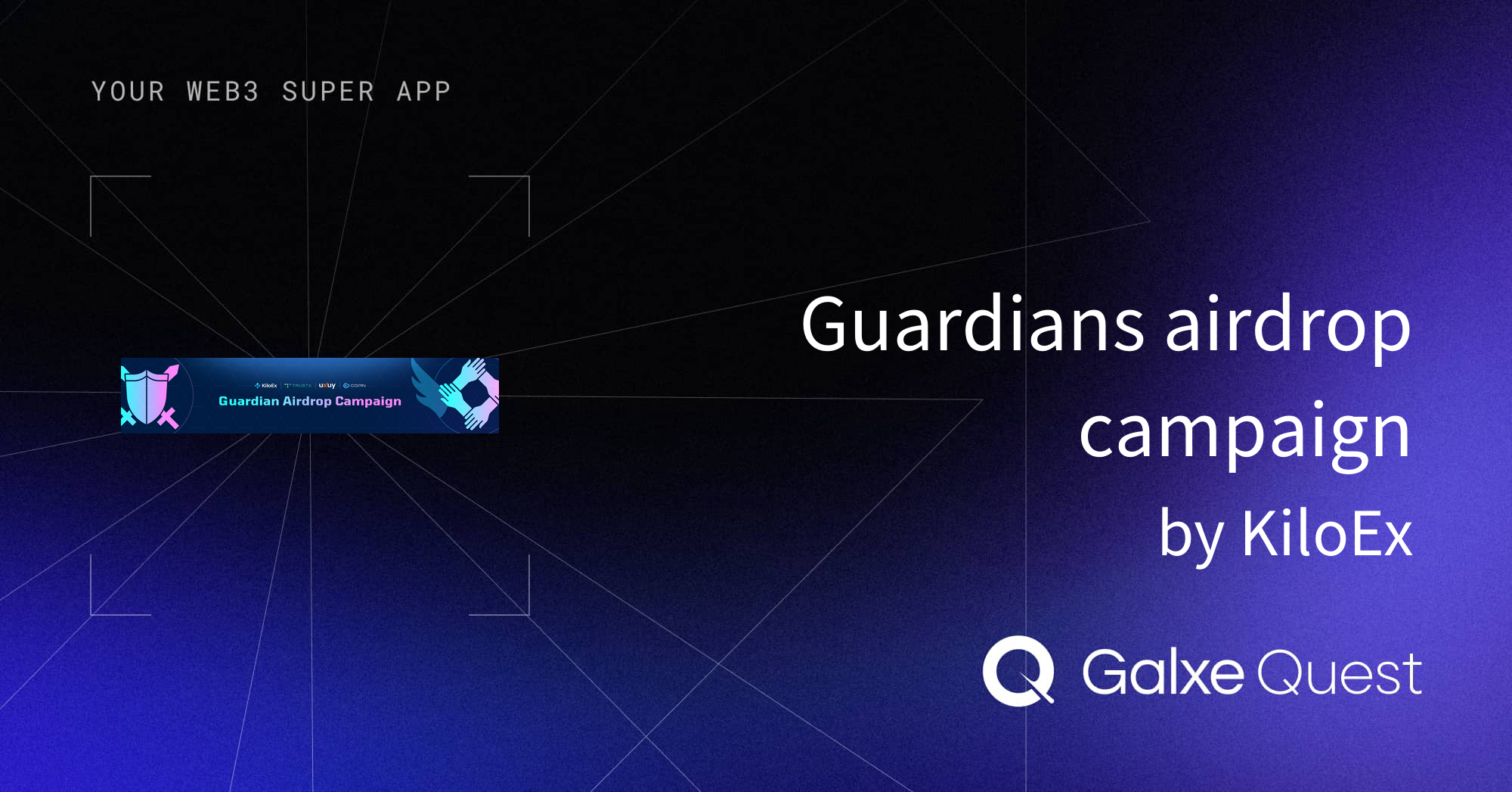 Guardians airdrop campaign by KiloEx | Galxe Quest