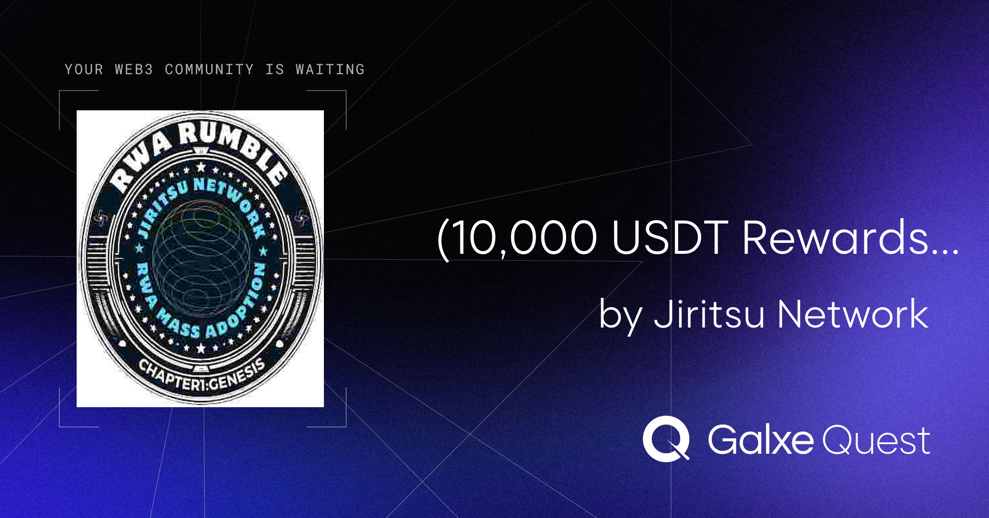 (10,000 USDT Rewards Pool) 🚀 RWA Rumble Season #1 is Here! 🚀 by Jiritsu Network | Galxe Quest