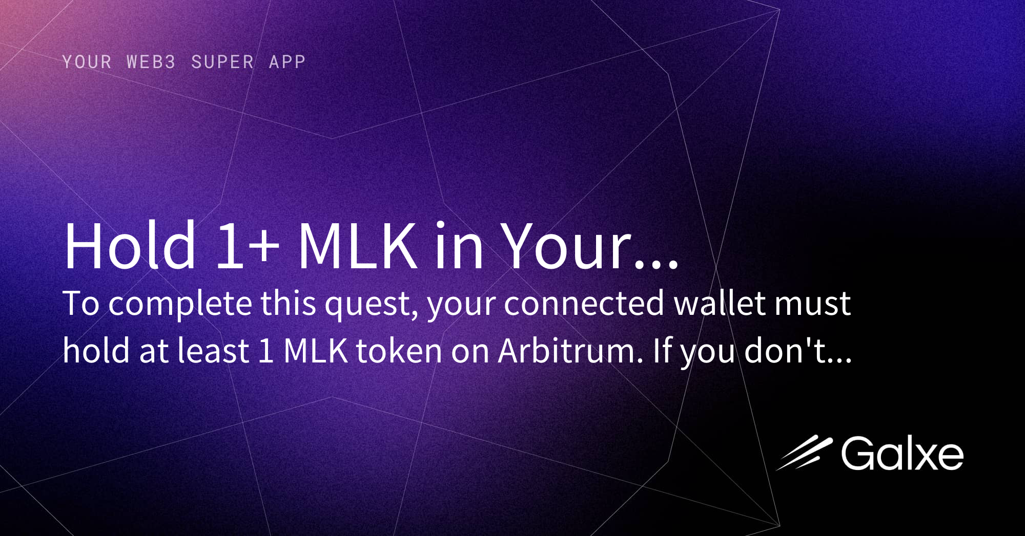 Hold 1+ MLK in Your Galxe-Connected Wallet Credential | Galxe