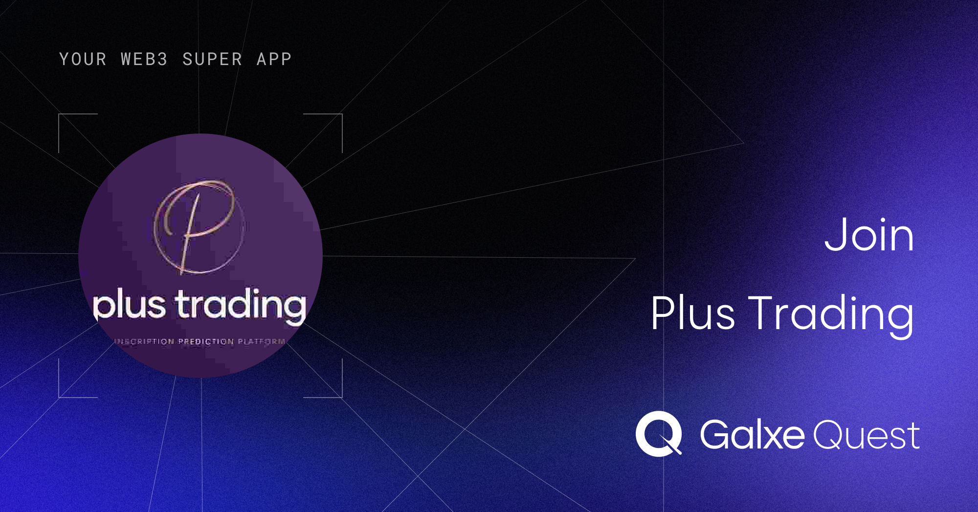 Join Plus Trading on Galxe Quest