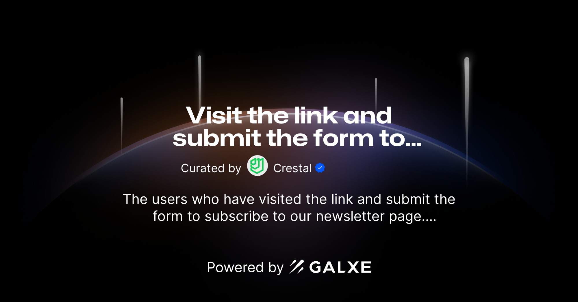Visit the link and submit the form to subscribe to our newsletter Credential | Galxe