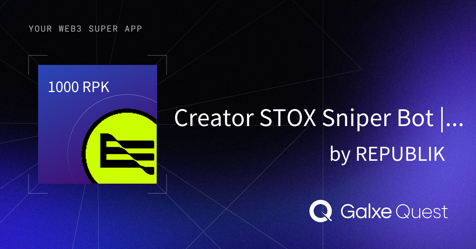 Creator STOX Sniper Bot | 100,000 RPK Raffle by REPUBLIK | Galxe Quest
