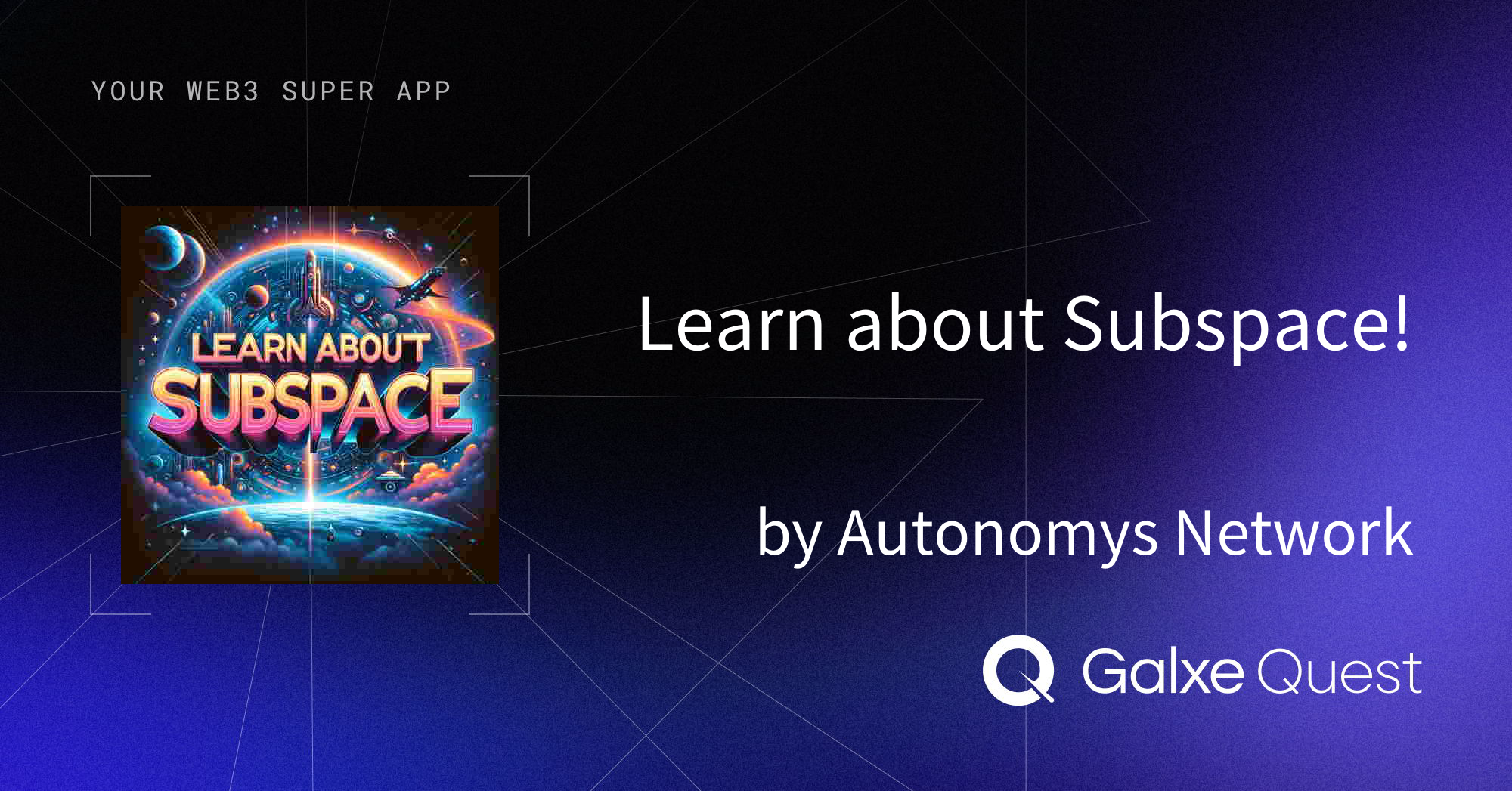 Learn about Subspace! by Autonomys Network | Galxe Quest