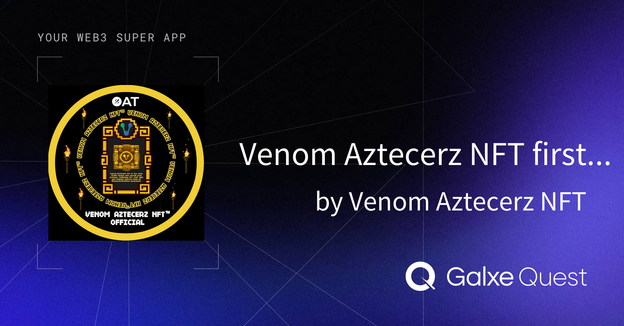 Venom Aztecerz NFT first Campaign on Galxe! by Venom Aztecerz NFT ...
