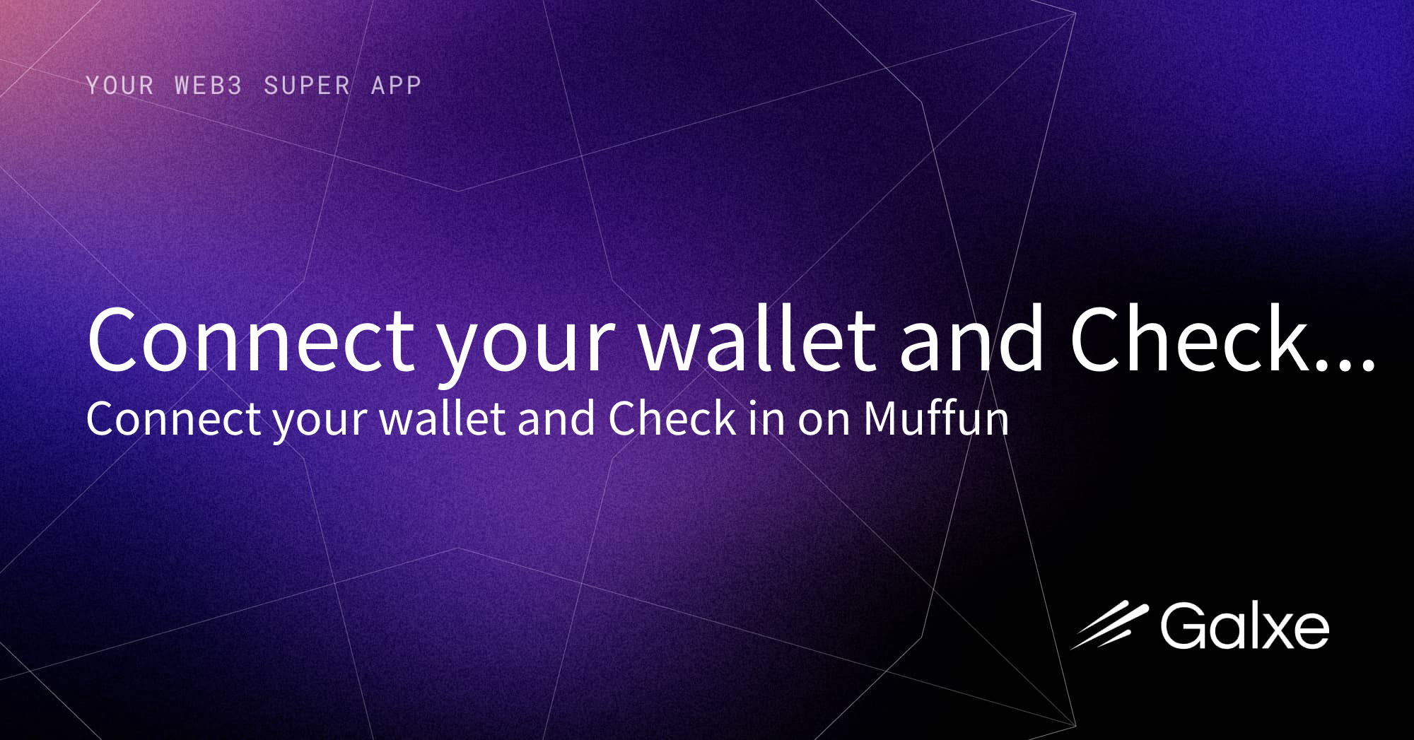 Connect your wallet and Check in on Muffun Credential | Galxe