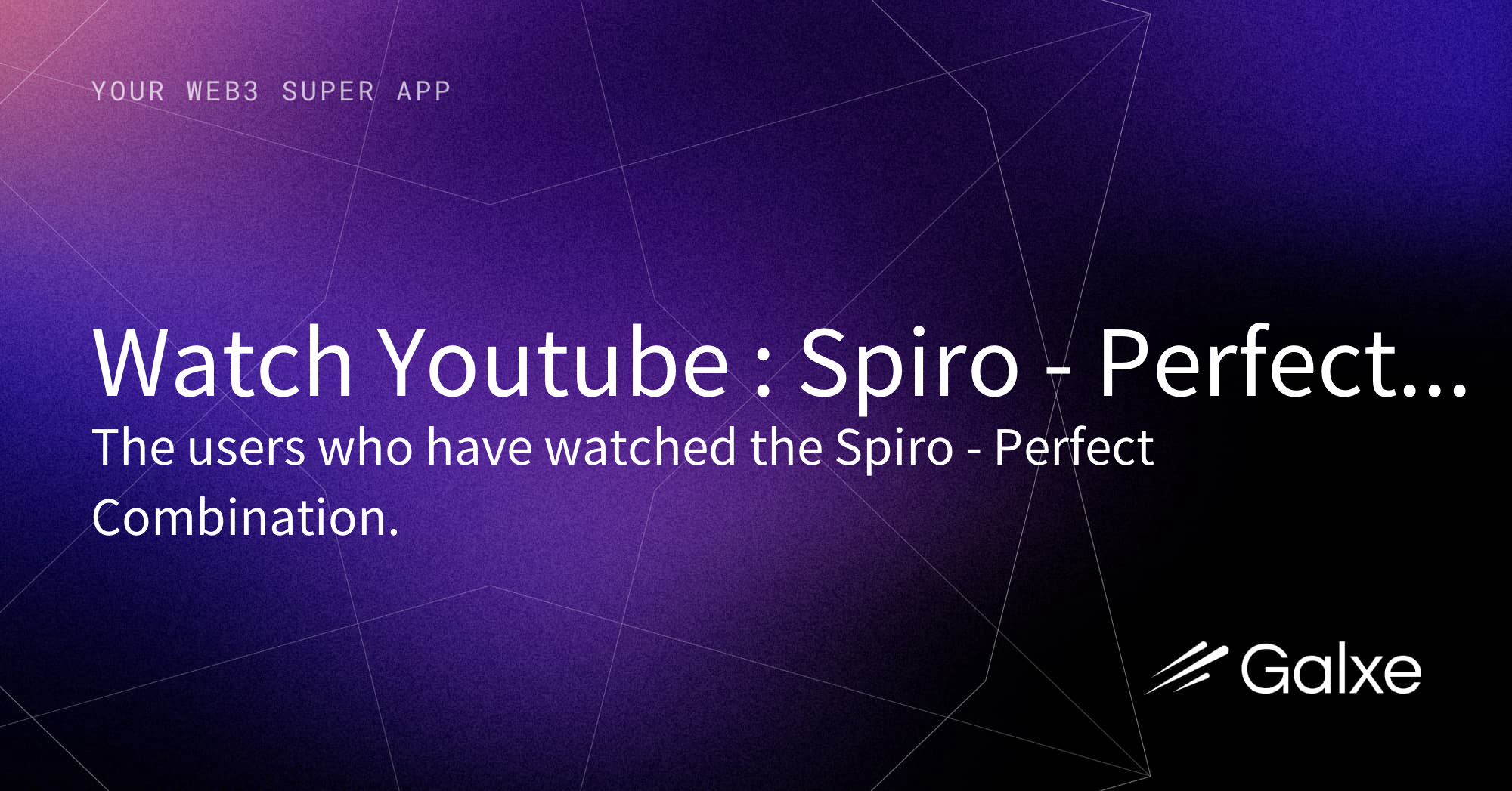 Watch Youtube : Spiro - Perfect Combination Credential | Galxe
