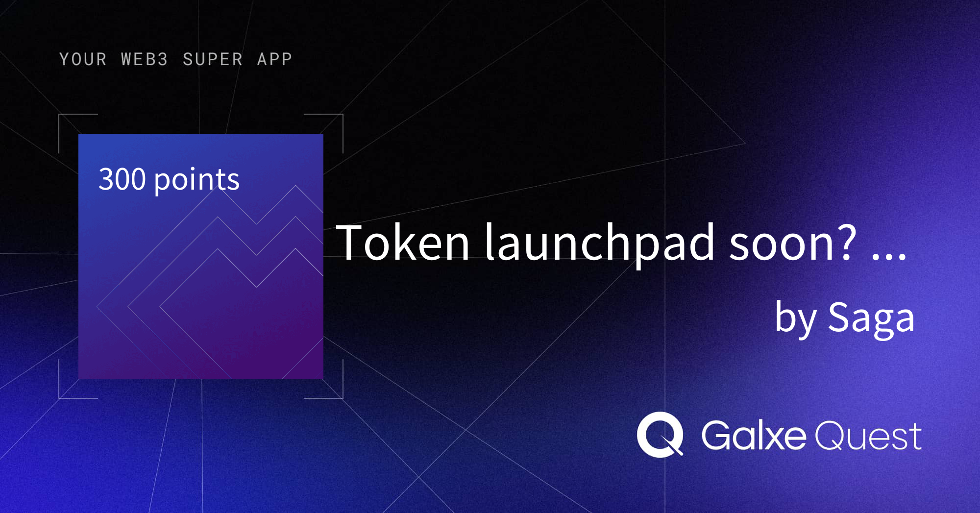 Token launchpad soon? 👽 (Airdrop Slot Qualifier) by Saga | Galxe Quest