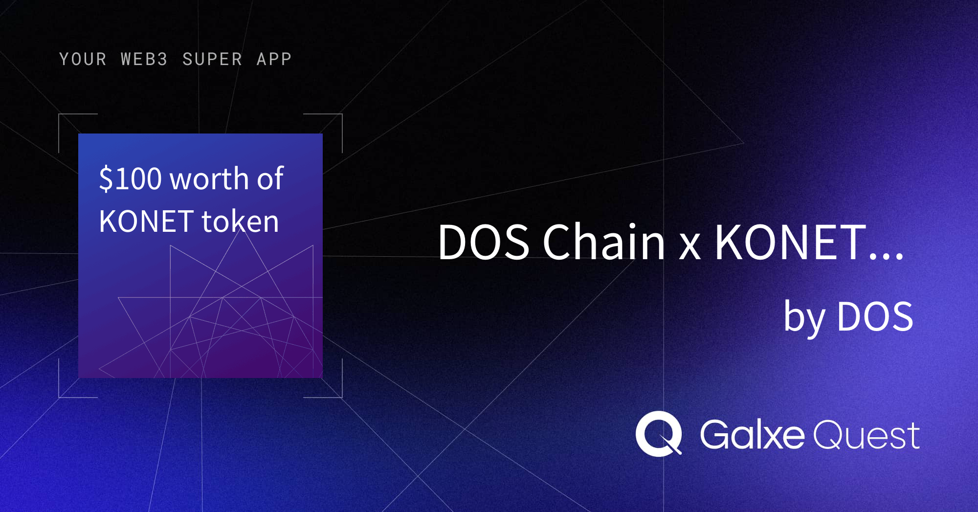 🚀 DOS Chain x KONET giveaway | $100 worth of $KONET token by DOS | Galxe Quest