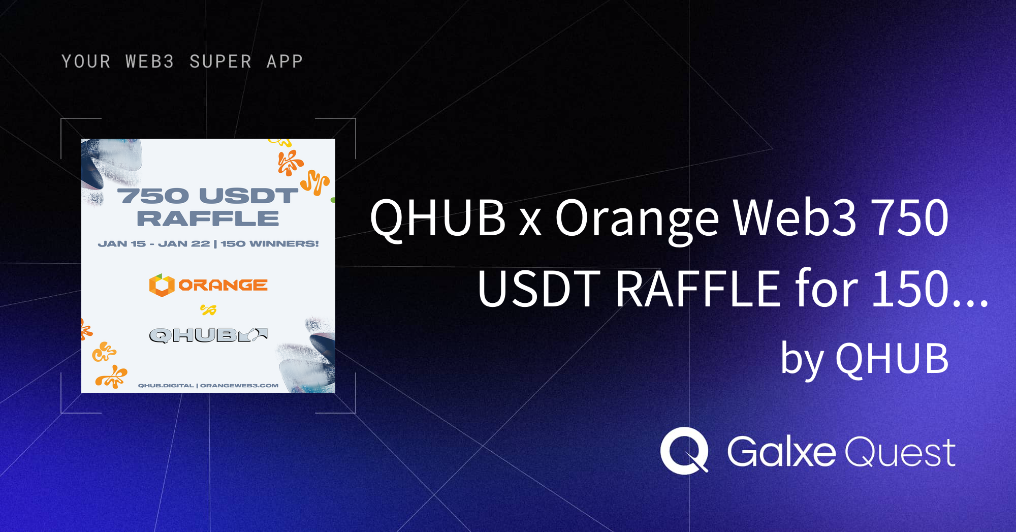 QHUB x Orange Web3 750 USDT RAFFLE for 150 winners by QHUB | Galxe Quest