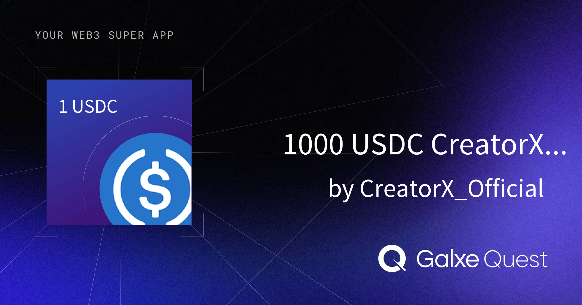 1000 USDC CreatorX airdrop. distributed after the event ends by CreatorX_Official | Galxe Quest
