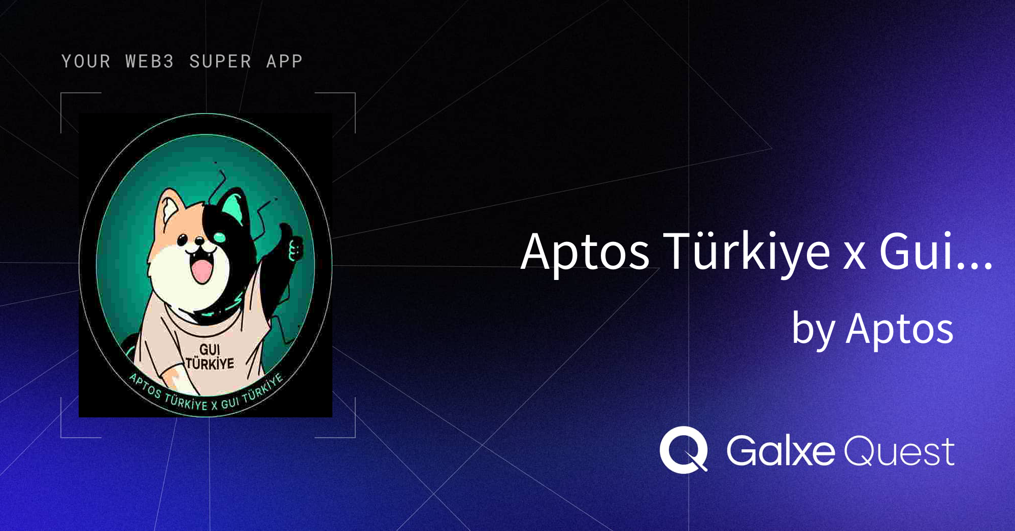 Aptos Türkiye x Gui Türkiye Sunar by Aptos | Galxe Quest
