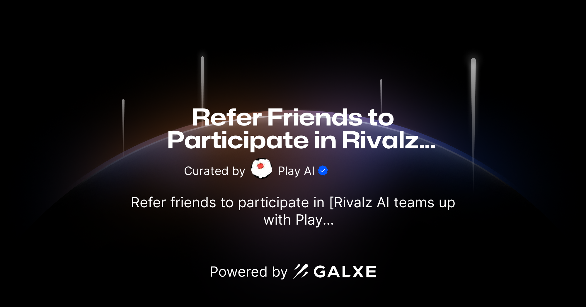 Refer Friends to Participate in Rivalz AI teams up with Play AI! Credential | Galxe