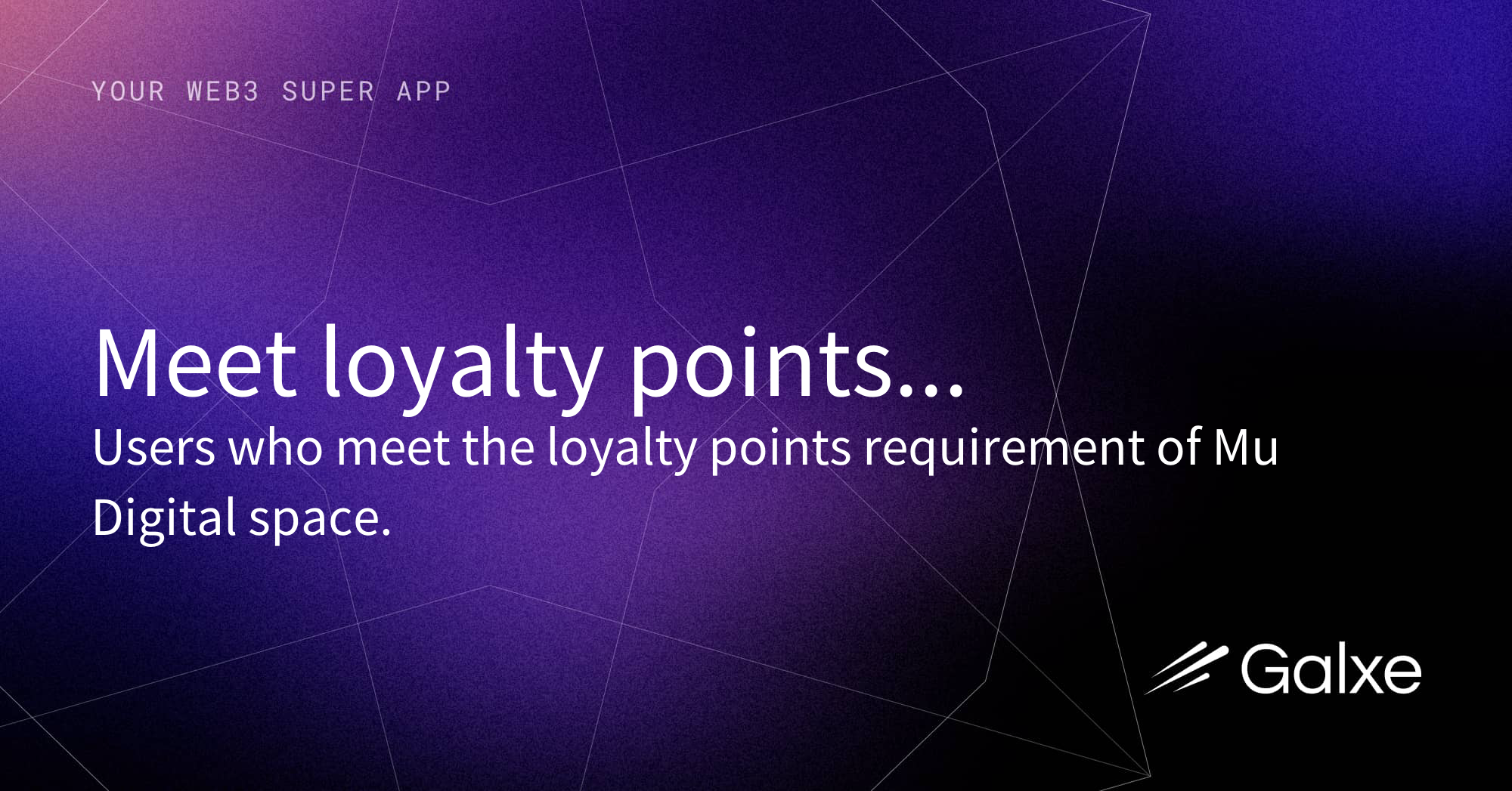 Meet loyalty points requirement of Mu Digital space Credential | Galxe