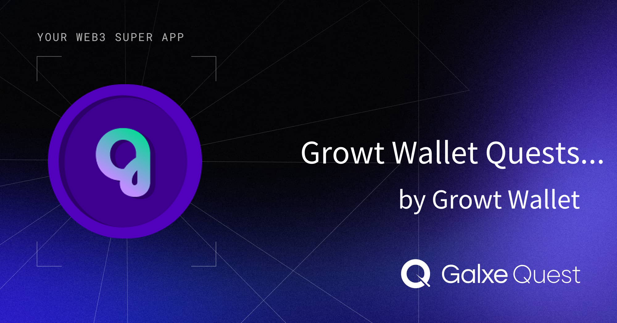 Growt Wallet Quests Campaign by Growt Wallet | Galxe Quest