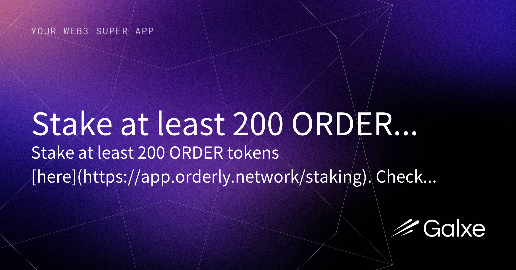 Stake at least 200 ORDER tokens Credential | Galxe