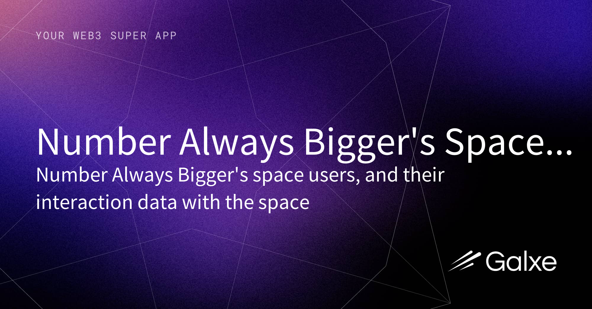 Number Always Bigger's Space Users Credential | Galxe