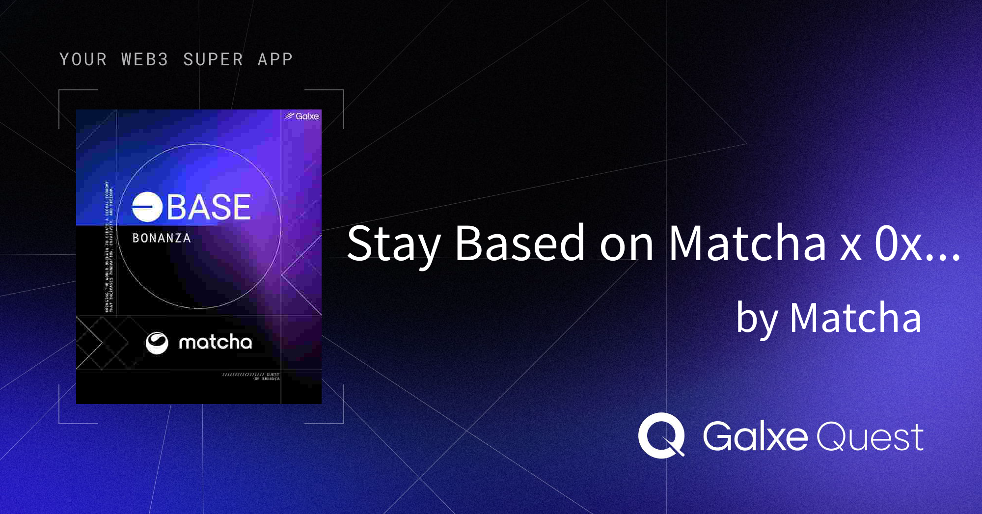 Stay Based on Matcha x 0x v2! 🔵🍵 by Matcha | Galxe Quest