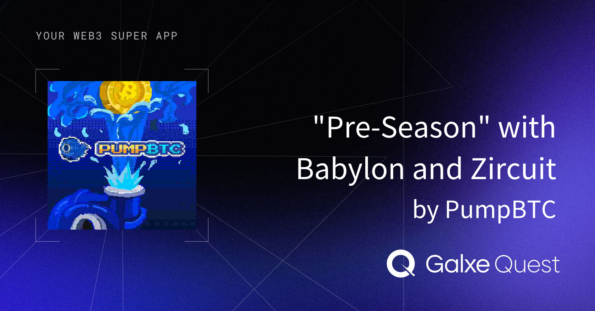 "Pre-Season" with Babylon and Zircuit by PumpBTC | Galxe Quest