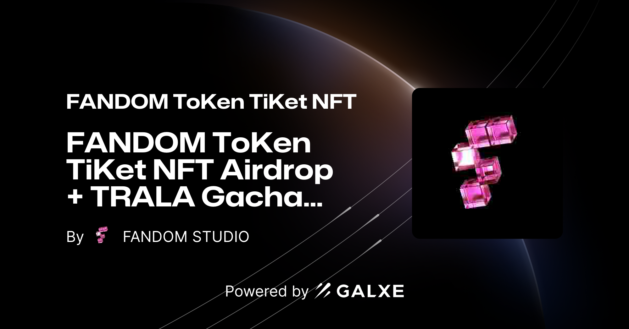 FANDOM ToKen TiKet NFT Airdrop + TRALA Gacha Ticket by FANDOM STUDIO | Galxe Quest
