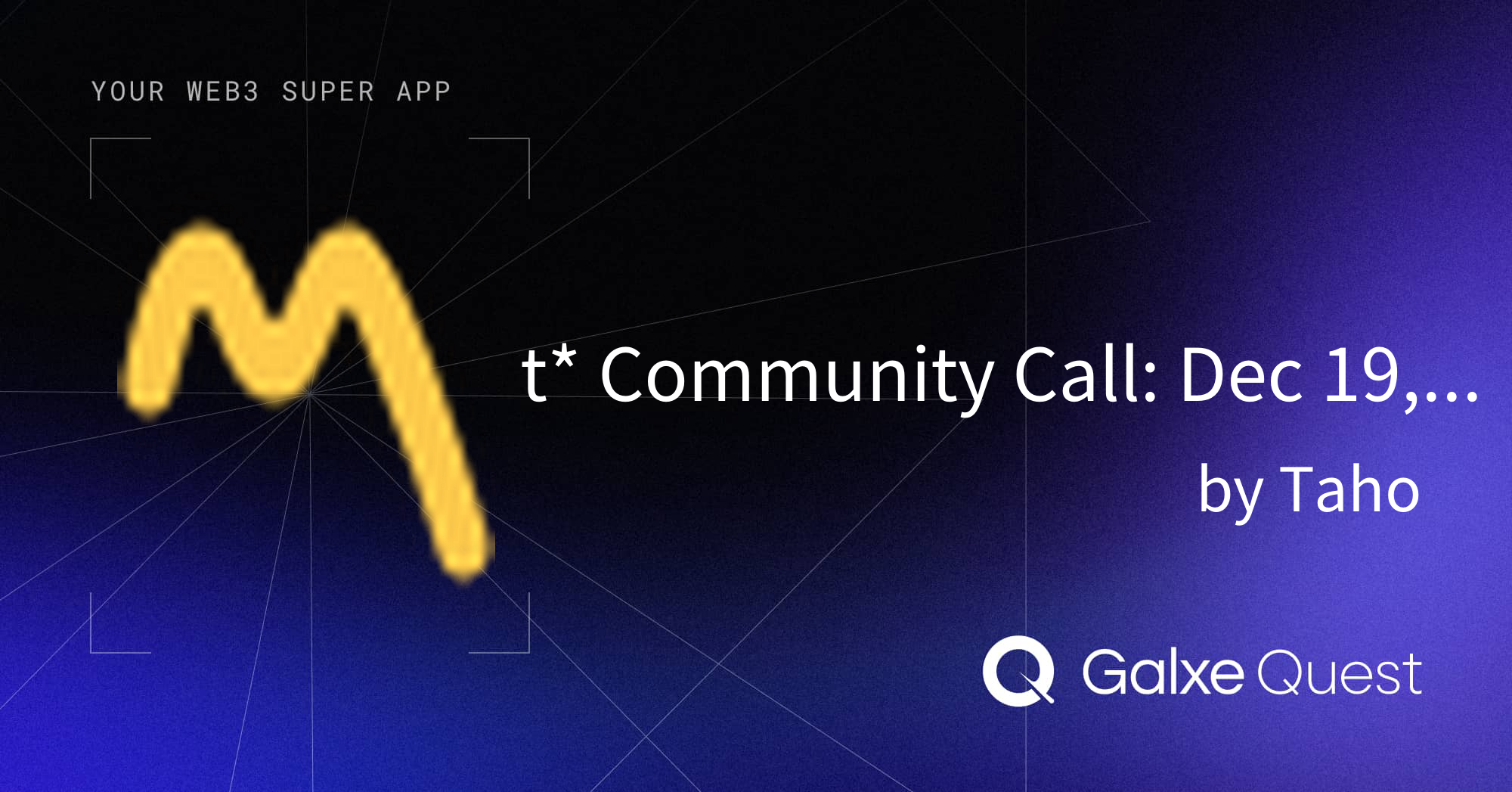 t* Community Call: Dec 19, 2024 by Taho | Galxe Quest