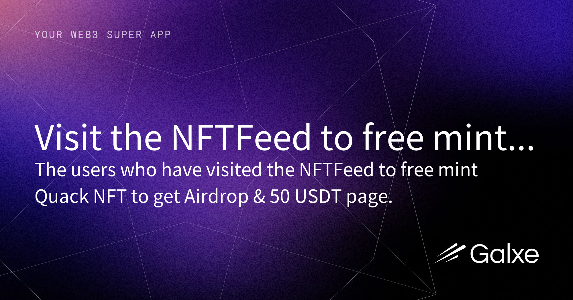 Visit the NFTFeed to free mint Quack NFT to get Airdrop & 50 USDT Credential | Galxe