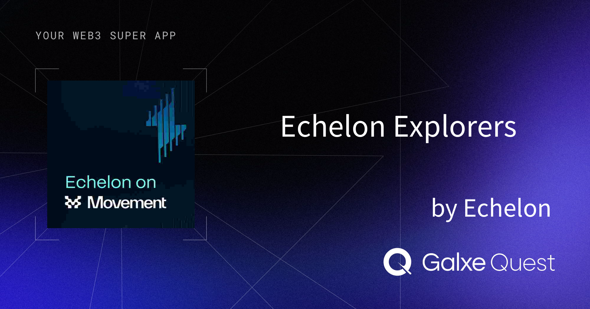 Echelon Explorers 🌍 by Echelon | Galxe Quest