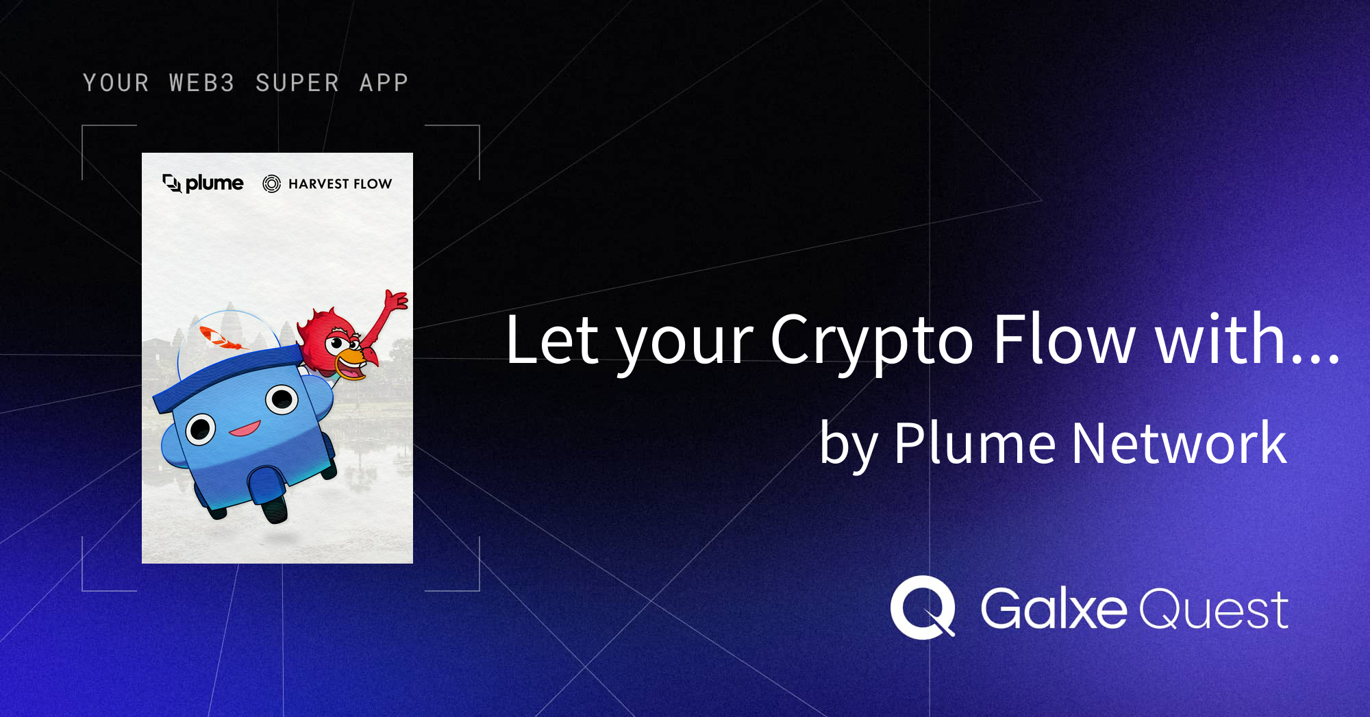 Let your Crypto Flow with Purpose Campaign🛺 - Plume x HARVEST FLOW by Plume Network | Galxe Quest