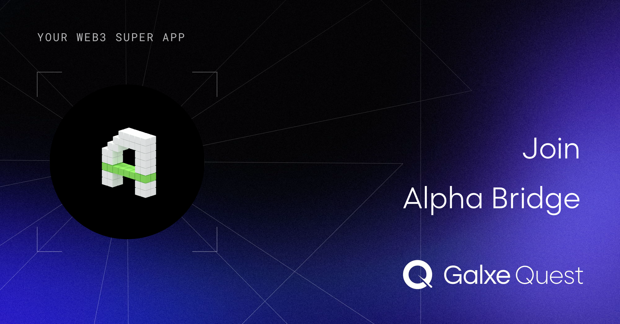 Join Alpha Bridge on Galxe Quest