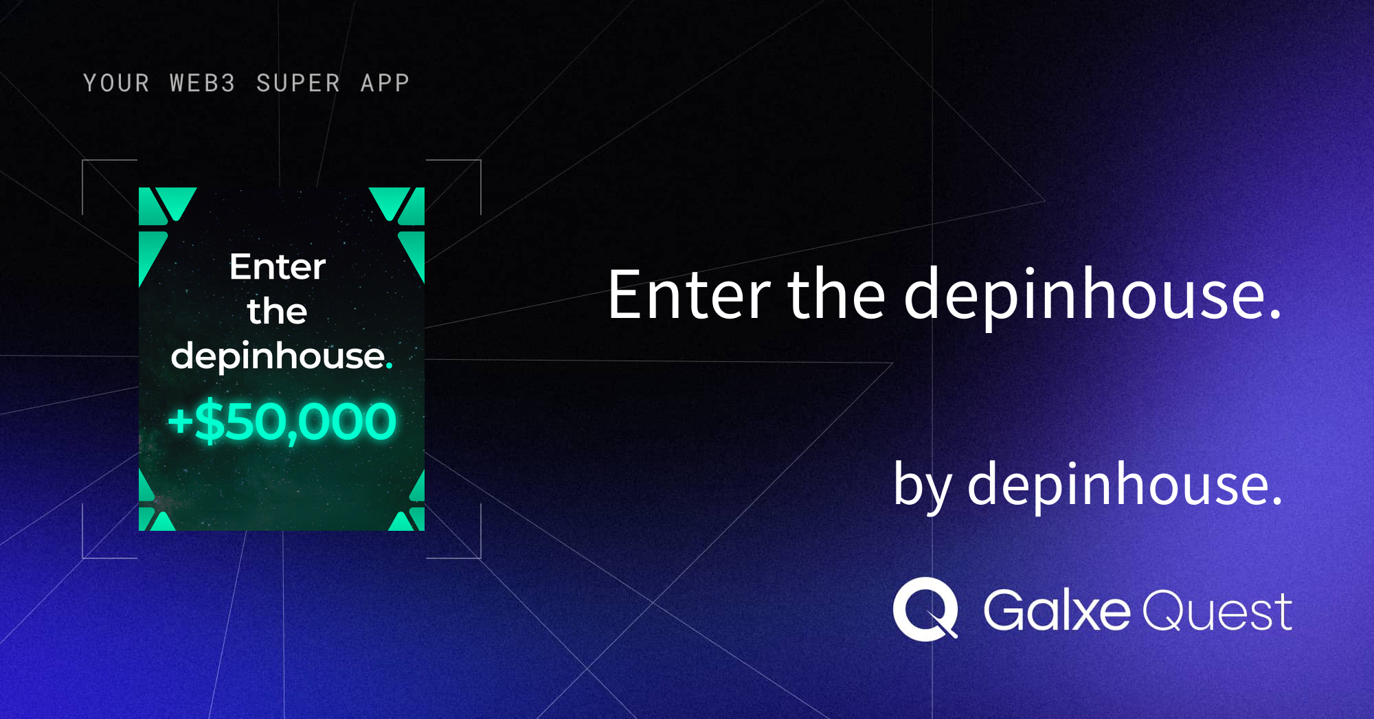 Enter the depinhouse. by depinhouse. | Galxe Quest