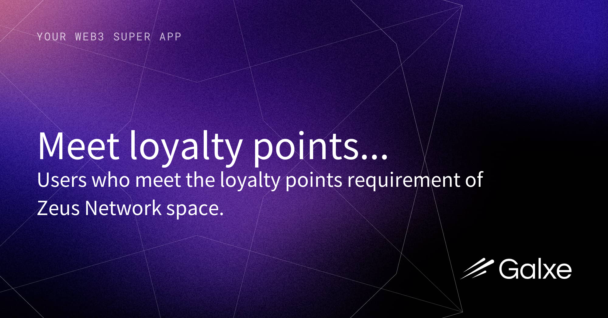 Meet loyalty points requirement of Zeus Network space Credential | Galxe