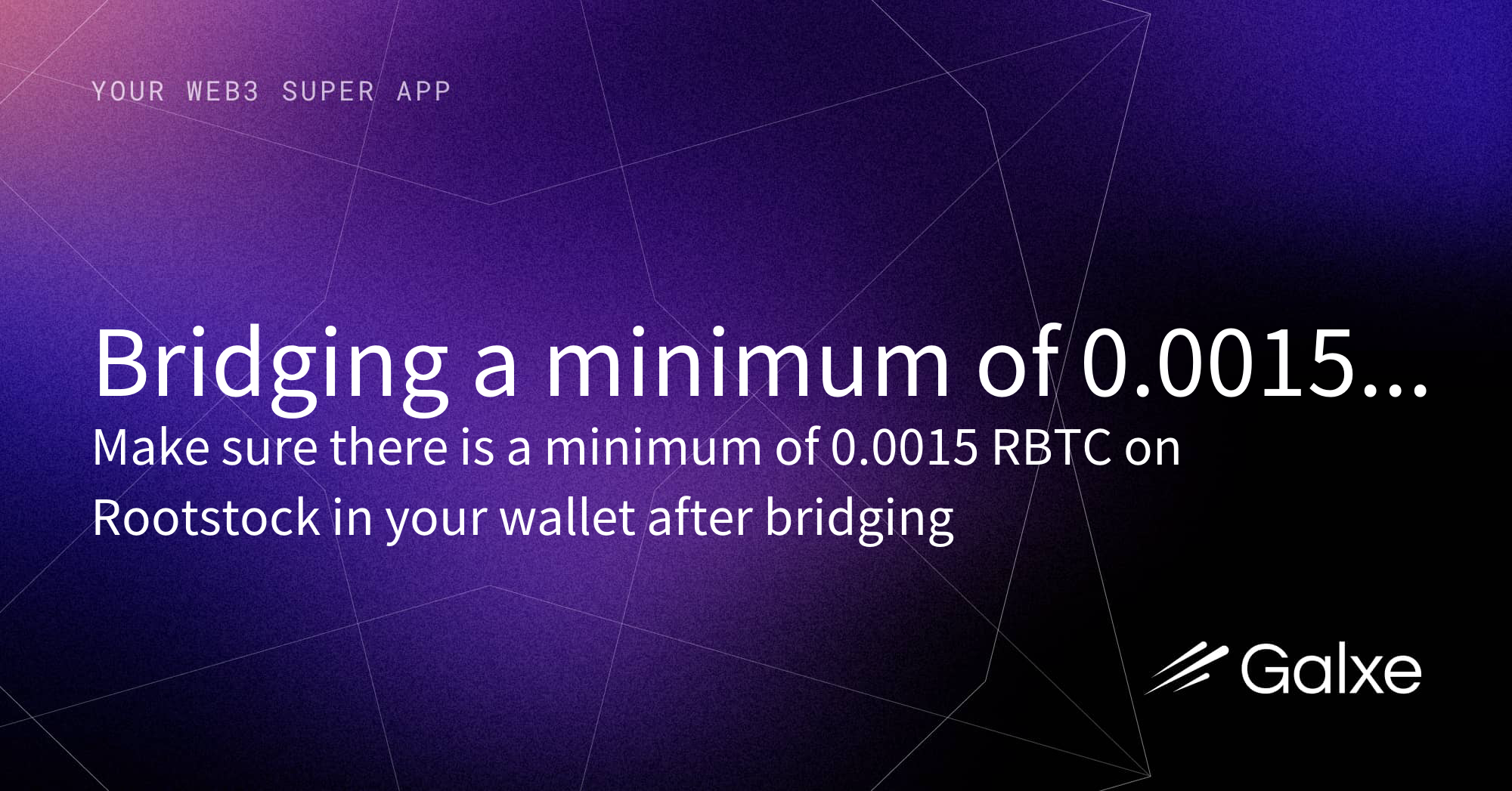 Bridging a minimum of 0.0015 RBTC from other chain to Rootstock Credential | Galxe