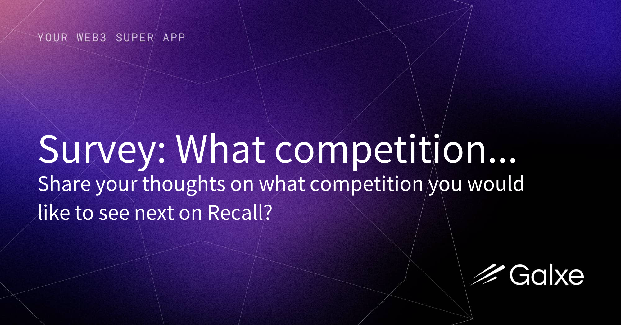 Survey: What competition would you like to see next? Credential | Galxe