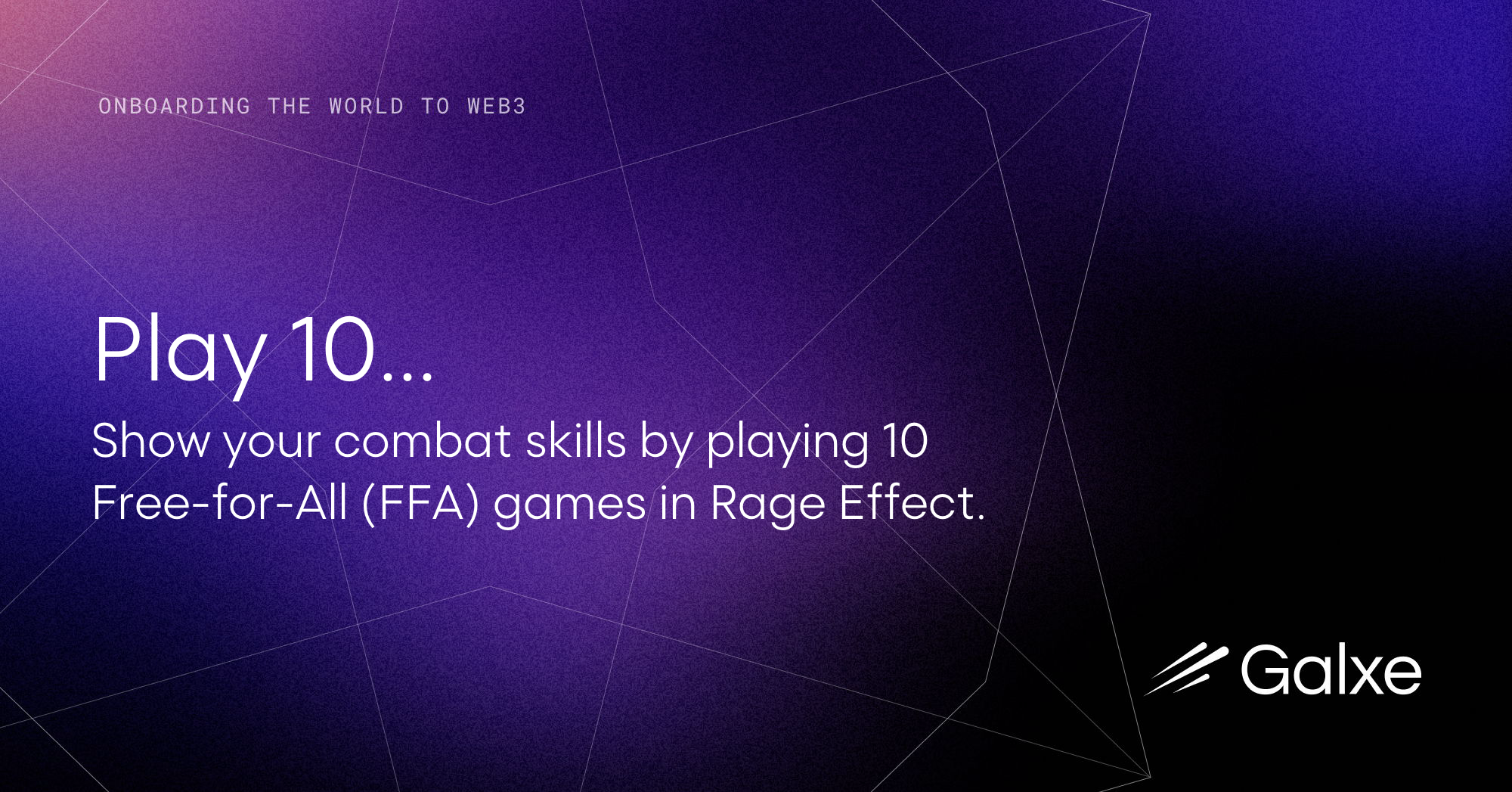 Play 10 Free-for-All (FFA) games in Rage Effect. Credential | Galxe