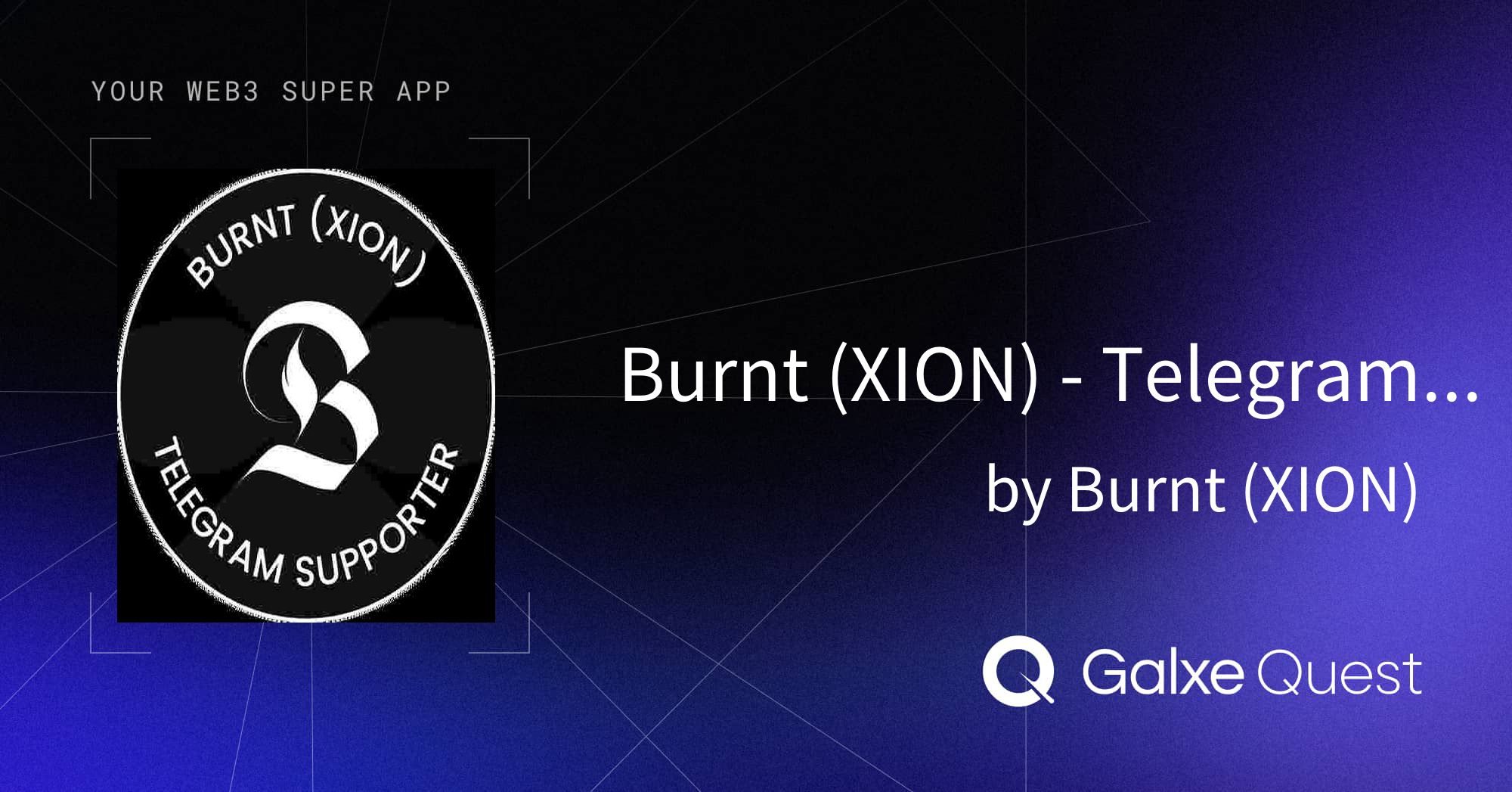 Burnt (XION) - Telegram Supporters by Burnt (XION) | Galxe Quest