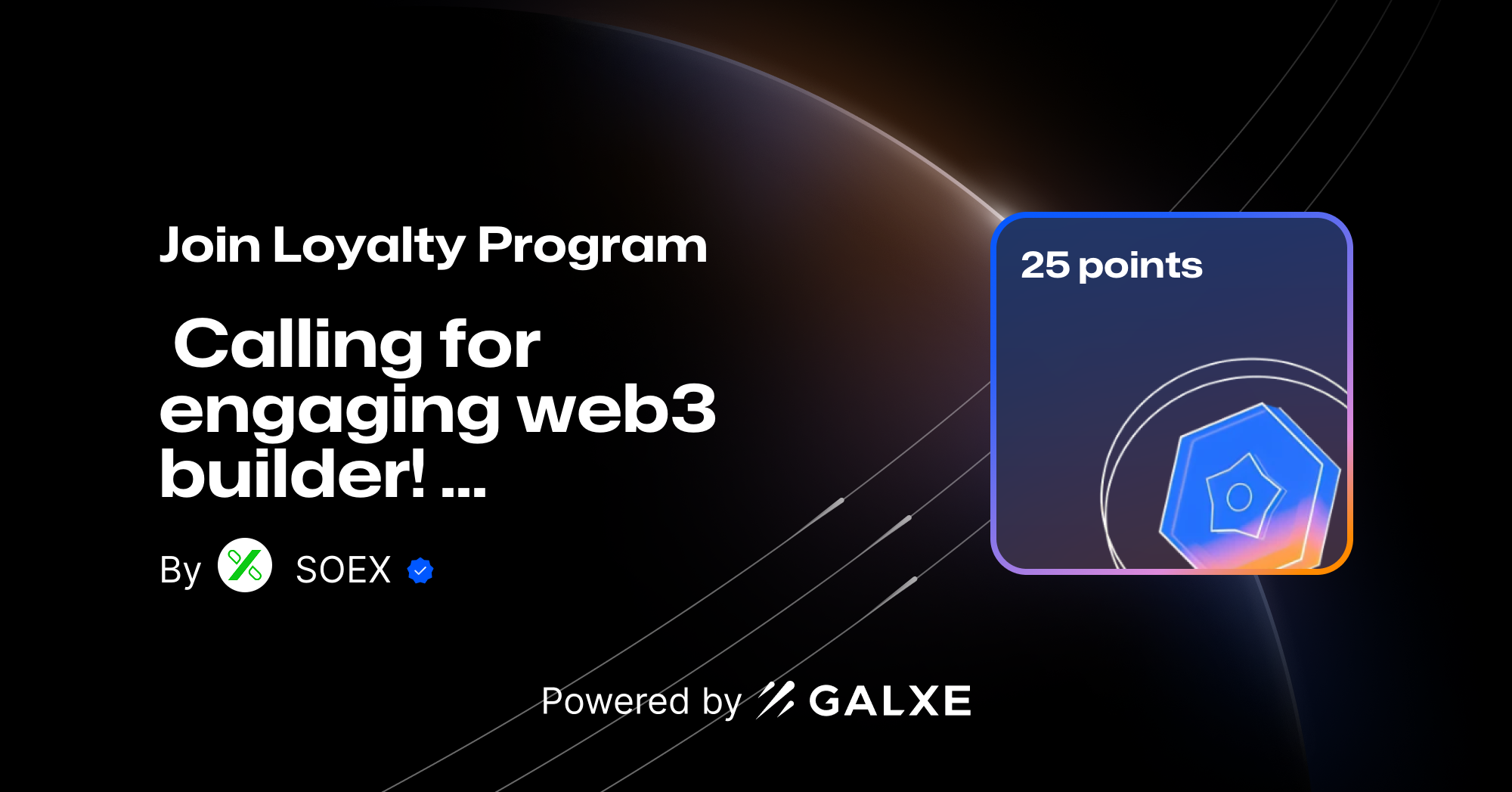 Join 🎉 Calling for engaging web3 builder! 🎉 Loyalty Program from SOEX on Galxe