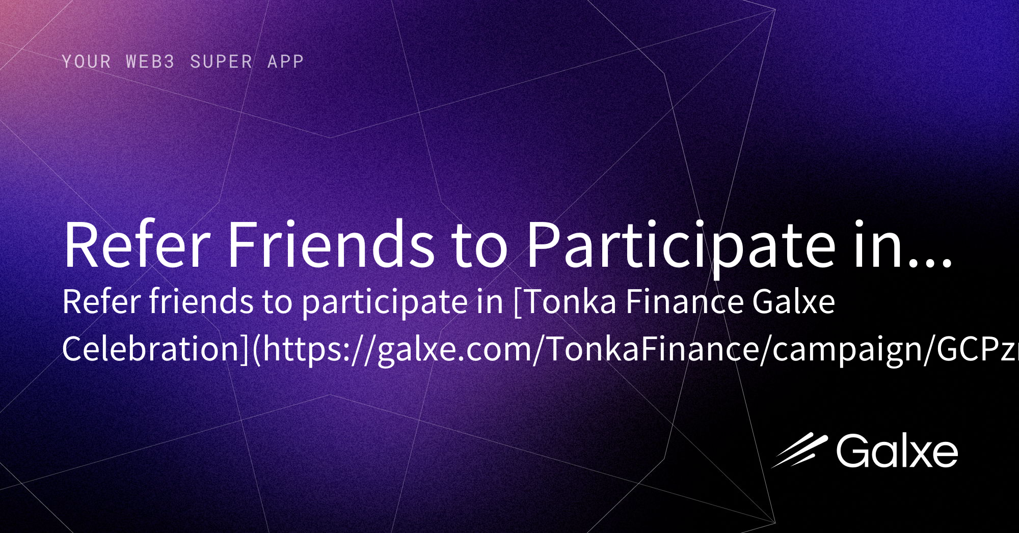 Refer Friends to Participate in Tonka Finance Galxe Celebration Credential | Galxe