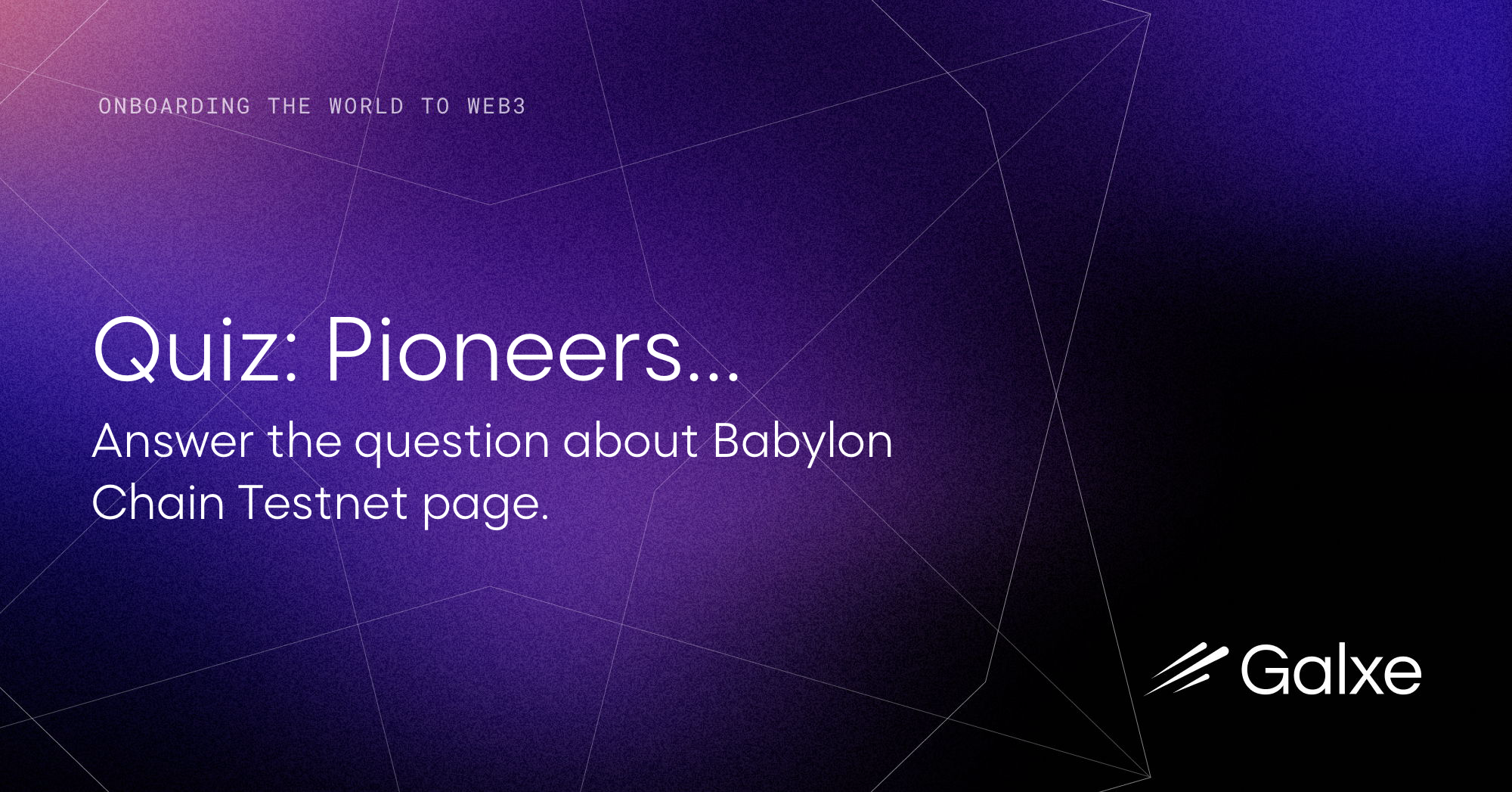 Quiz: Pioneers Babylon Chain Page Credential | Galxe