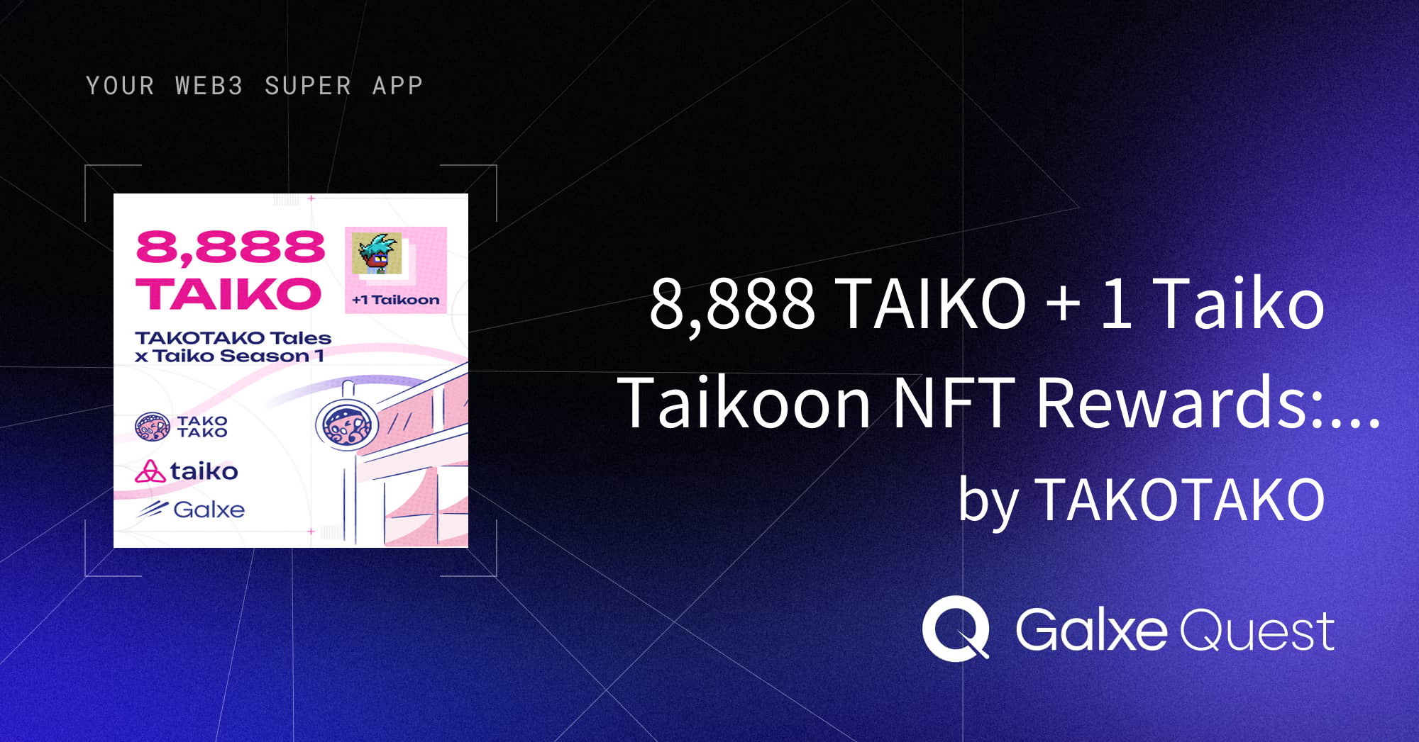 8,888 TAIKO + 1 Taiko Taikoon NFT Rewards: TAKOTAKO Tales x Taiko Season 1 by TAKOTAKO | Galxe Quest