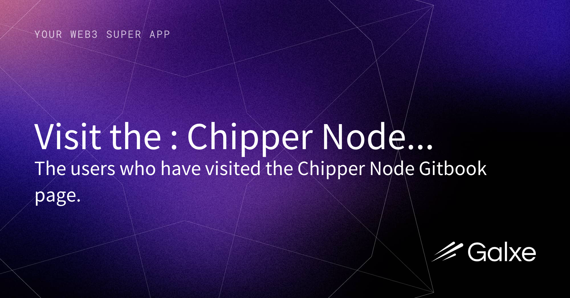 Visit the Chipper Node Gitbook Credential | Galxe