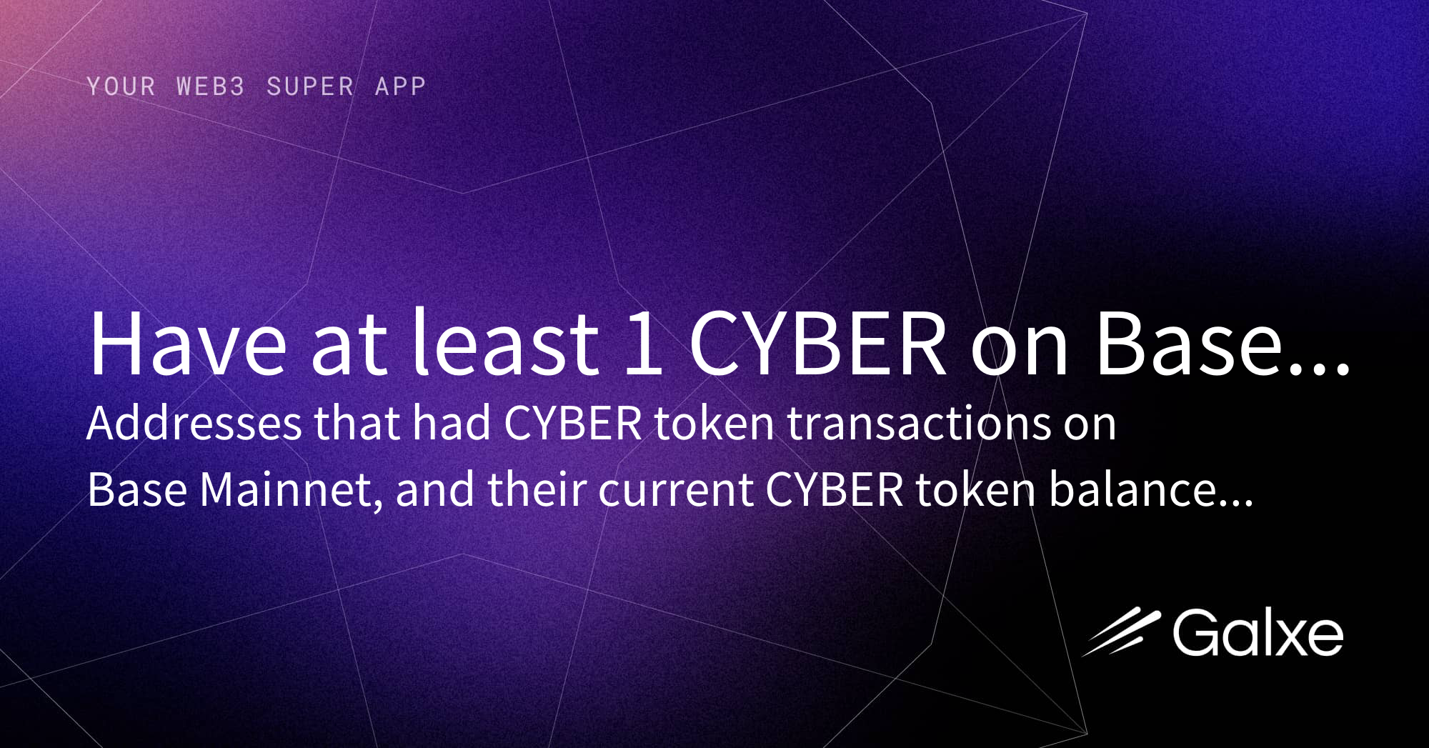 Have at least 1 CYBER on Base Mainnet - 2025/04/01 Credential | Galxe