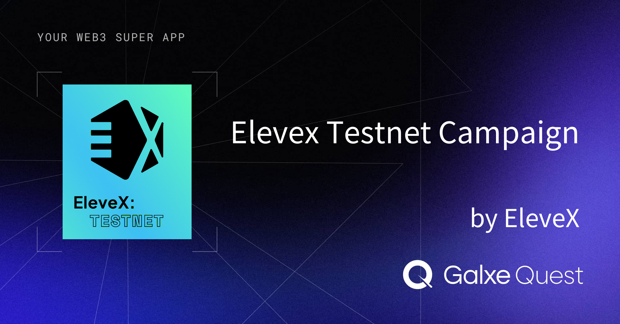 Elevex Testnet Campaign by EleveX | Galxe Quest