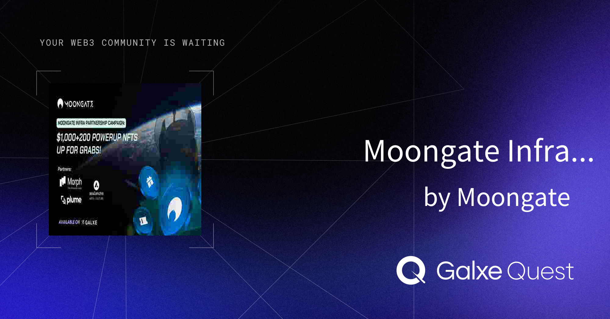 Moongate Infra Partnership Explorer: $1,000+200 PowerUp NFTs up for Grabs! by Moongate | Galxe Quest