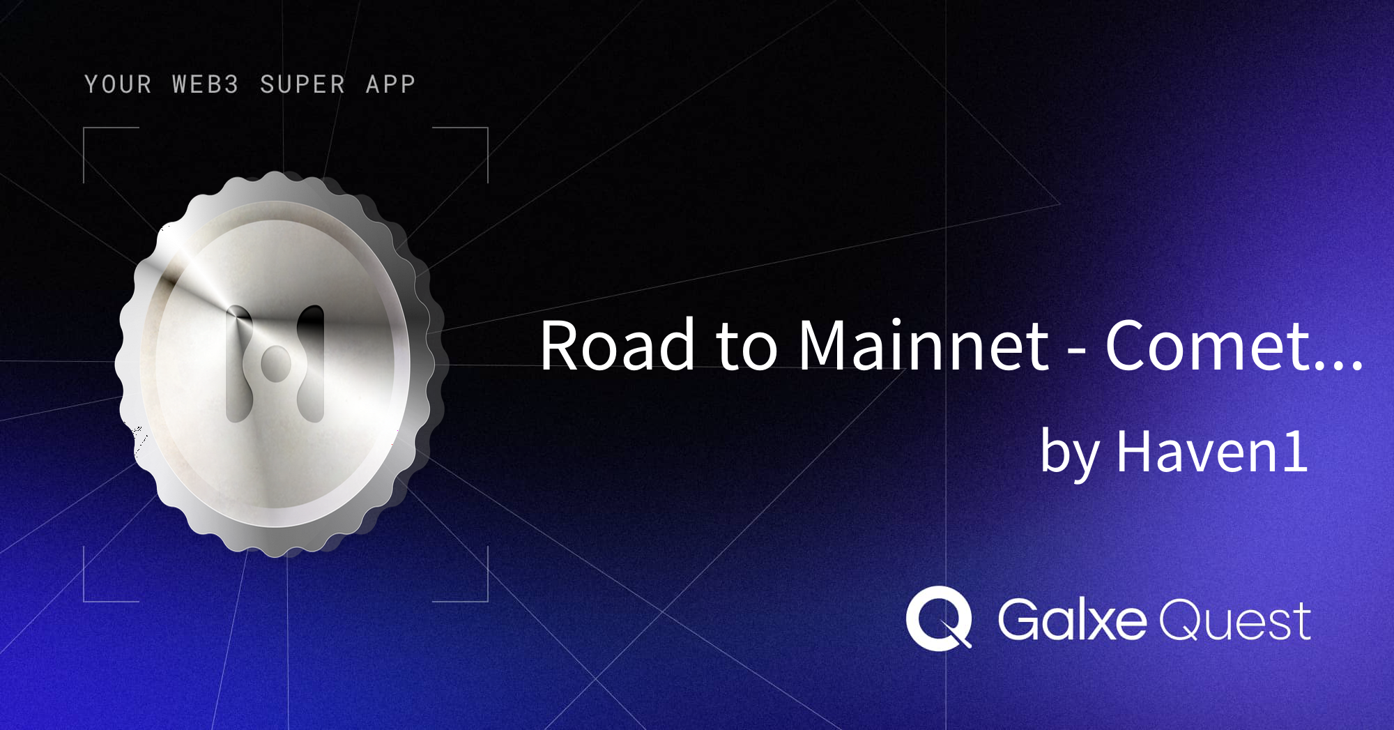 Road to Mainnet - Comet Award 🥈 by Haven1 | Galxe Quest