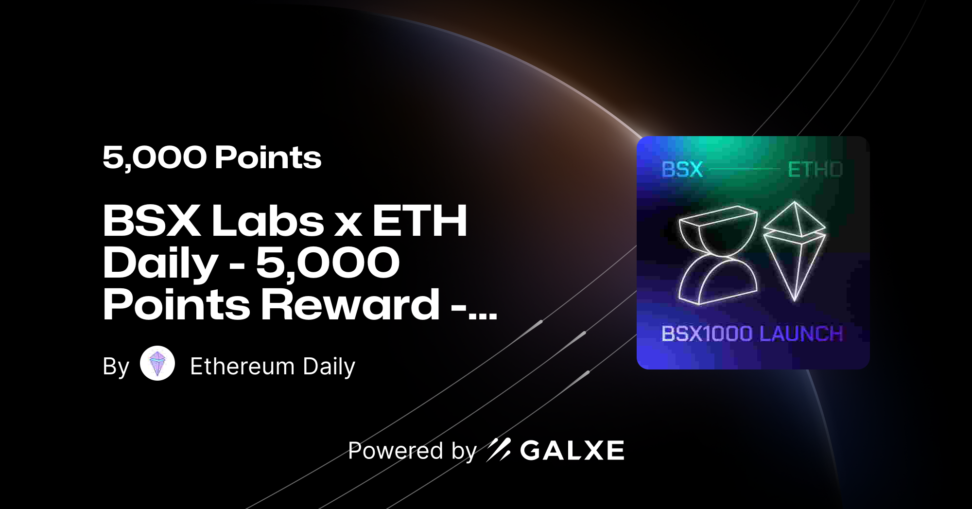 BSX Labs x ETH Daily - 5,000 Points Reward - BSX1000 Launch by Ethereum Daily | Galxe Quest
