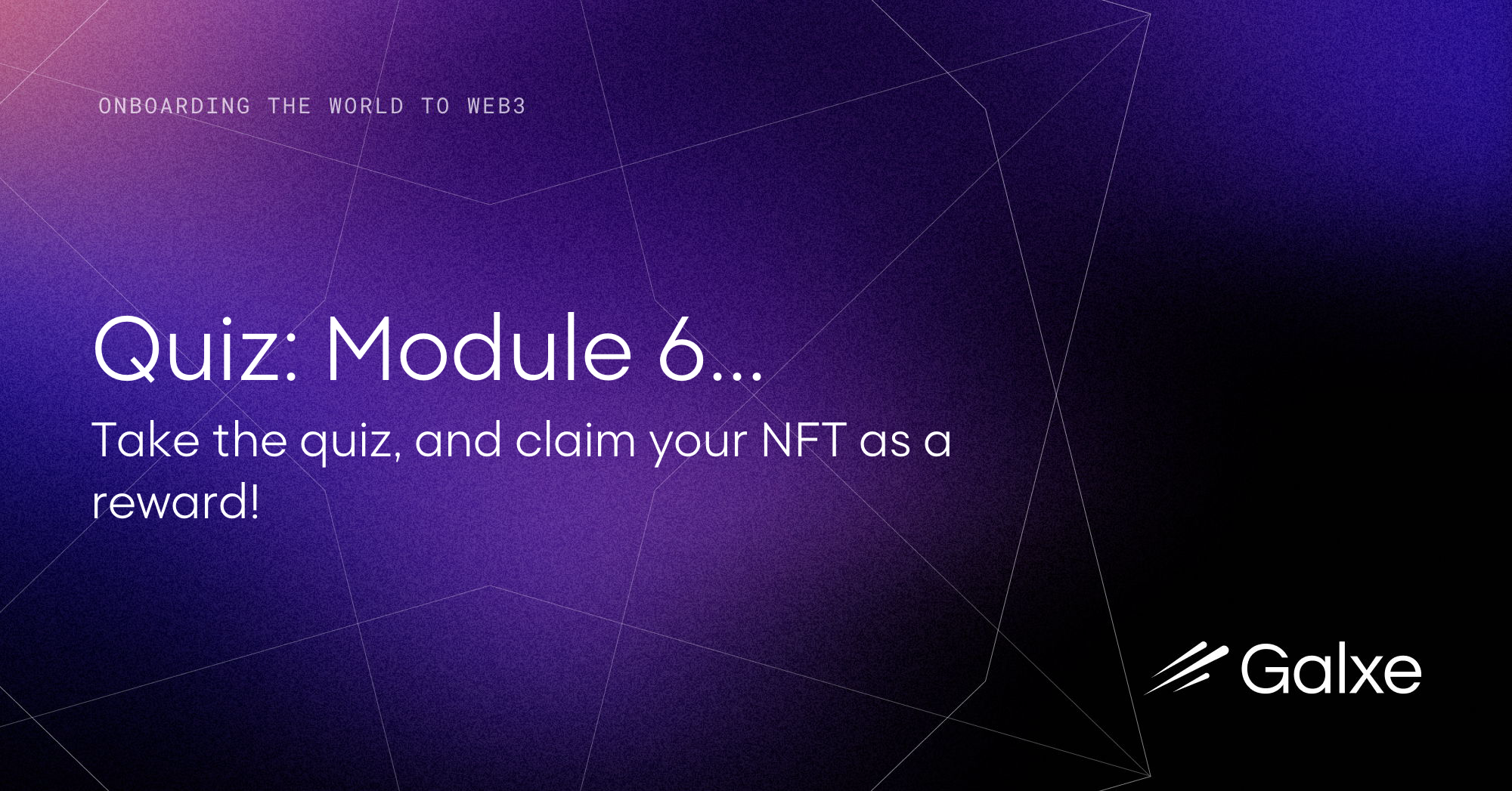 Quiz: Module 6 Quiz 3 Credential | Galxe