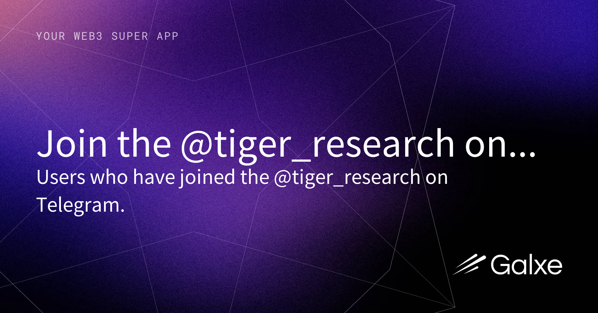 Join the @tiger_research on Telegram Credential | Galxe